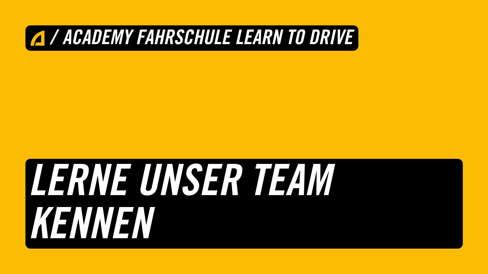 Lerne unser Team kennen | ACADEMY Fahrschule Learn To Drive